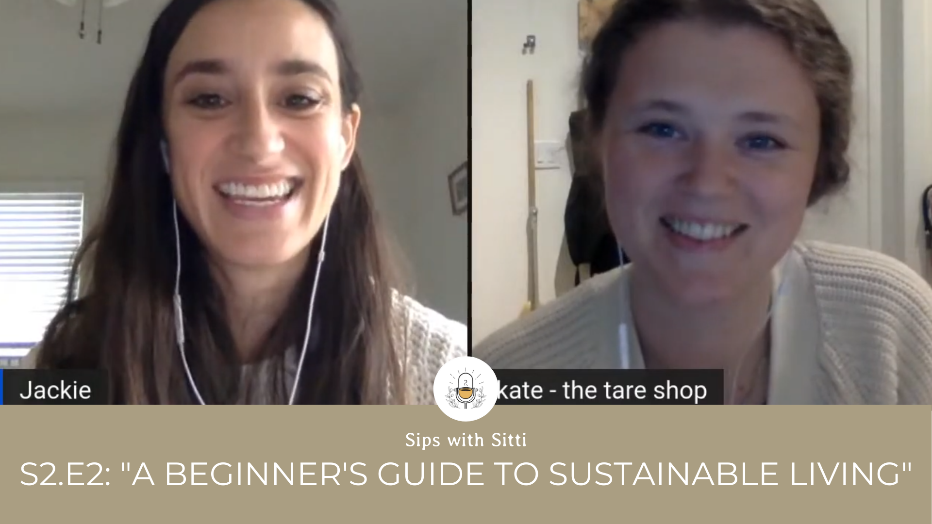 Sips with Sitti: S2 E2: "A Beginner's Guide to Sustainable Living" w ...