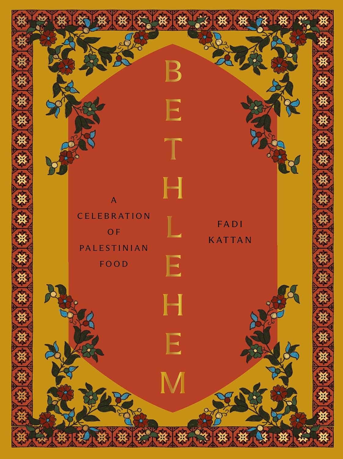 COOKBOOK: Bethlehem: A Celebration of Palestinian Food by Fadi Kattan ...
